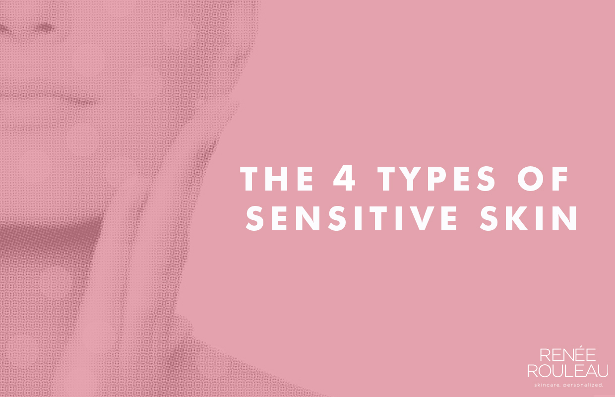 The Four Sensitive Skin Types And Their Causes — Which One Are You