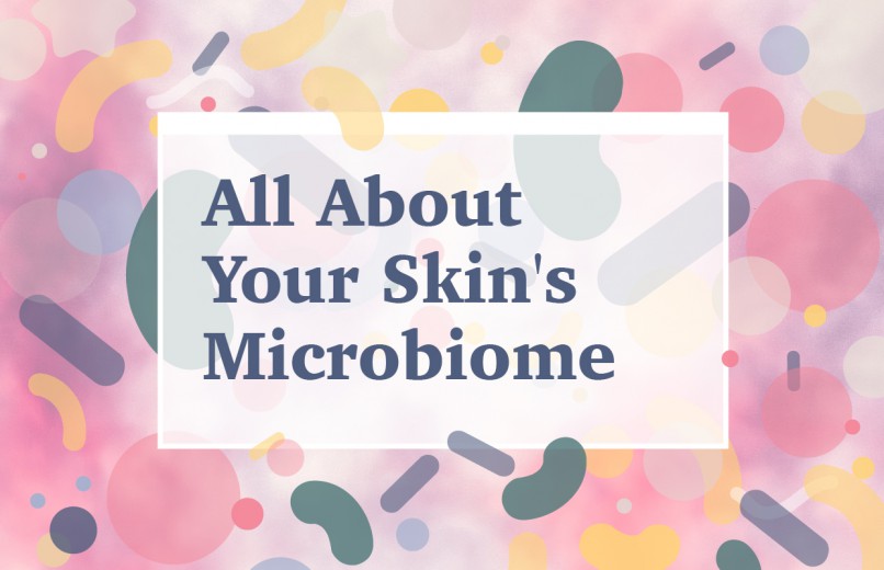 Everything You Need to Know About the Bacteria that Lives on Your Skin